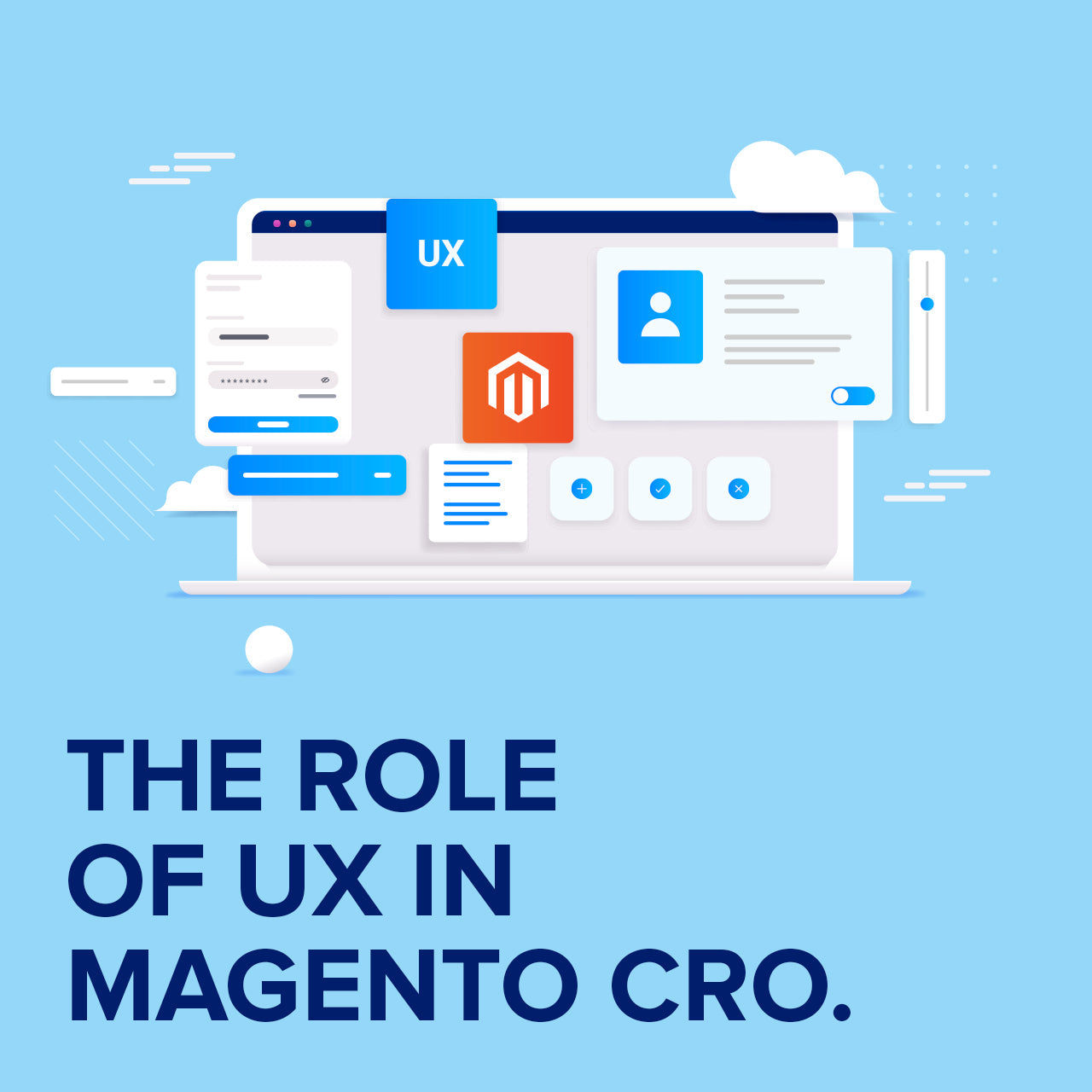 The Role of User Experience (UX) in Magento CRO